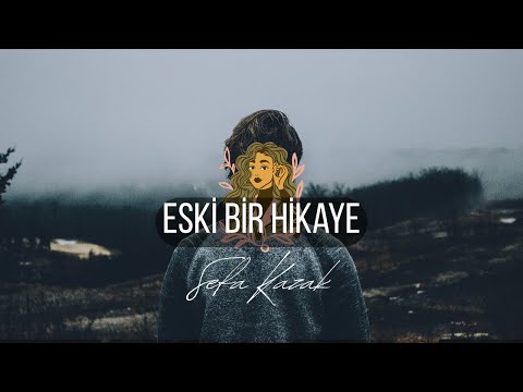 Eski Bir Hikaye - Sefa Kazak