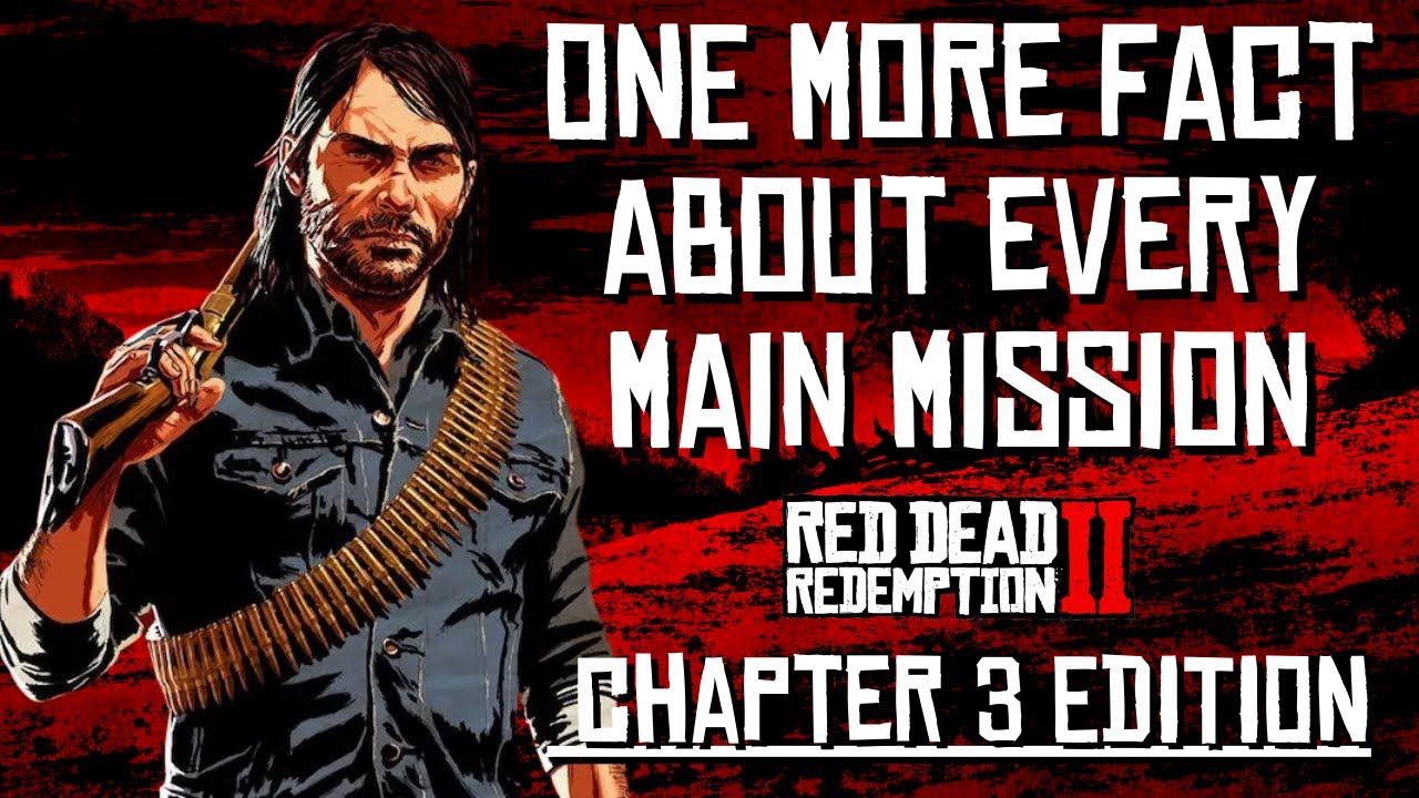 ONE MORE FACT ABOUT EVERY MISSION | CHAPTER 3 EDITION | RED DEAD ...