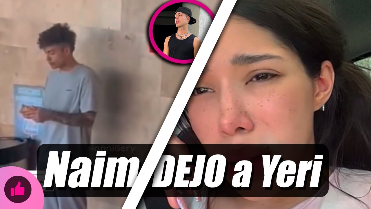 😲 Naim Darrechi terminó con Yerimua | La dejo sola y SE FUE de la casa ...