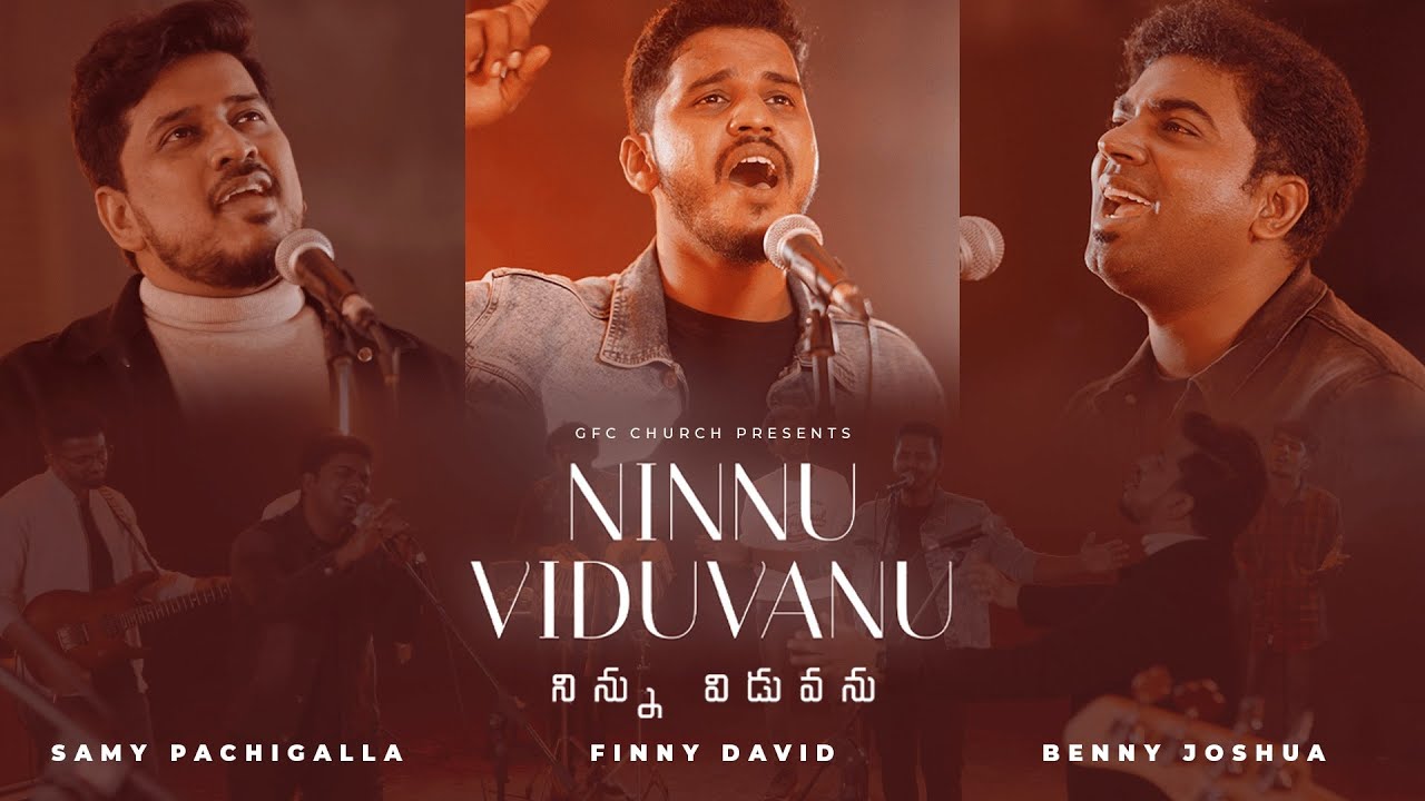 NINNU VIDUVANU | Finny David ft. Benny Joshua & Samy Pachigalla ...