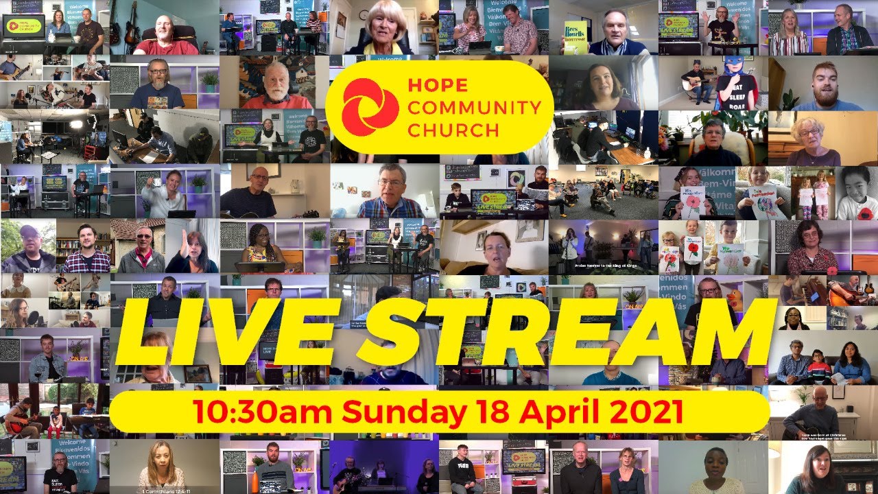 Hope Community Church Live Stream Sunday 18 April 2021 - YouTube
