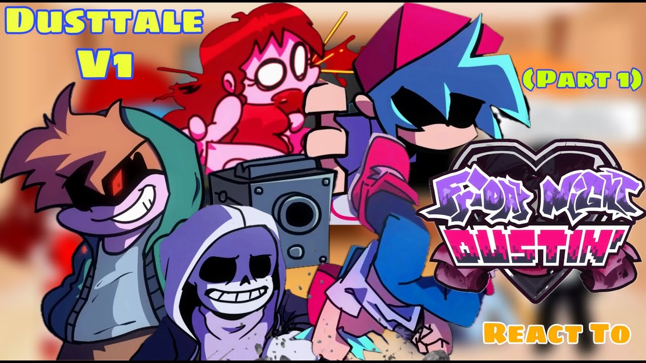 Dusttale Sans & Papyrus || Fnf React To FRIDAY NIGHT DUSTIN V1 ...