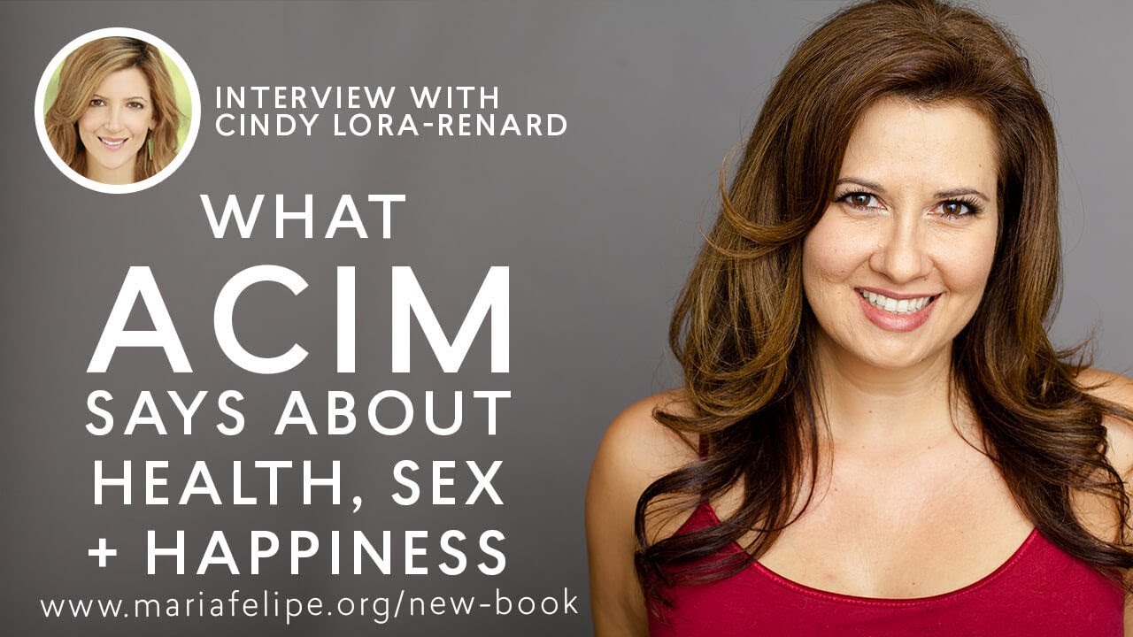 [INTERVIEW] What ACIM says about Health, Sex & Happiness- Cindy Lora ...