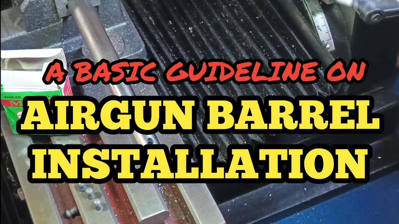 A Basic Guideline on Airgun Barrel Installation - YouTube