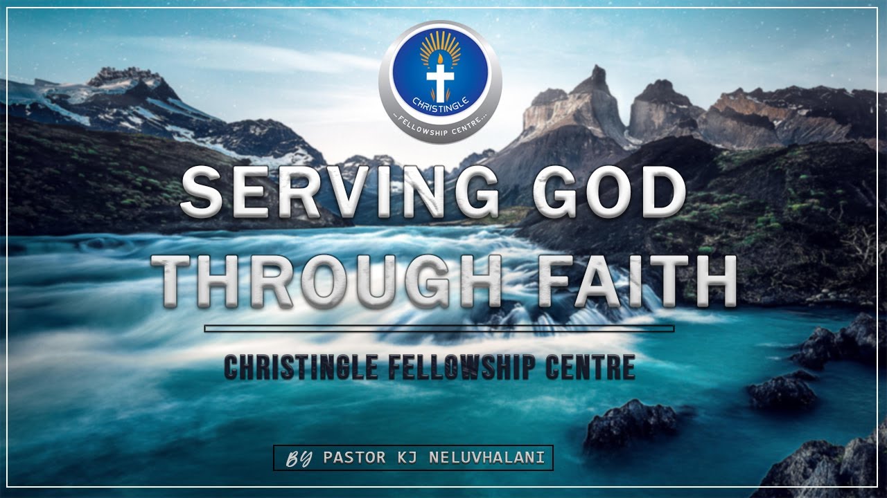 Serving God Through Faith- Pastor KJ Neluvhalani - YouTube