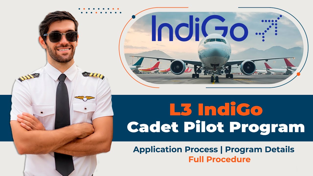 L3 Indigo Cadet Pilot Program | Complete Guide - Program Detail, Application Process ...