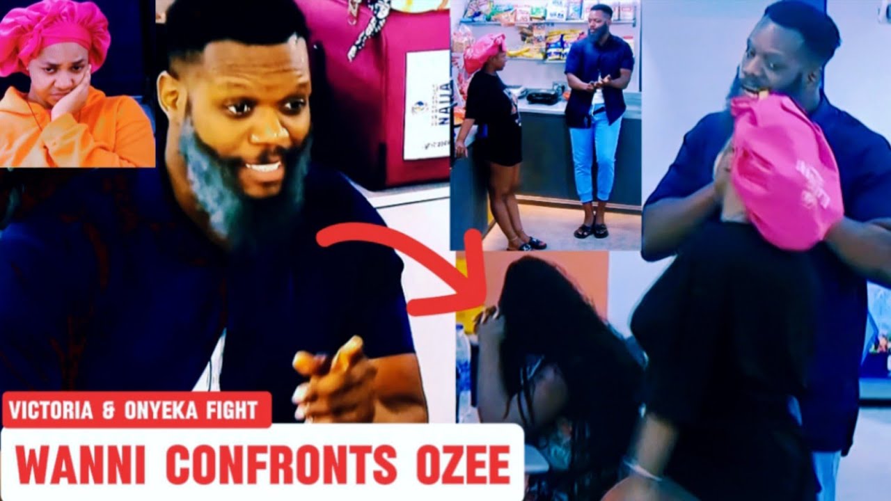 WANNI CONFRONTS OZEE FOR HURTING ONYEKA | VICTORIA & ONYEKA FIGHT # ...