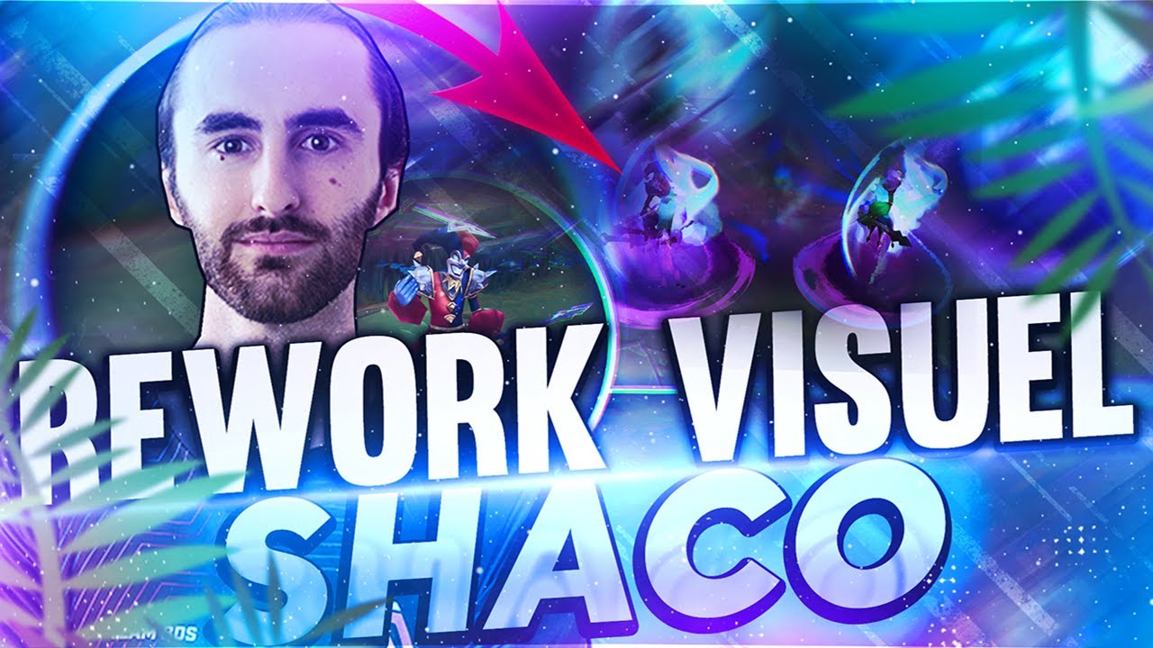 LE REWORK VISUEL DE SHACO - YouTube