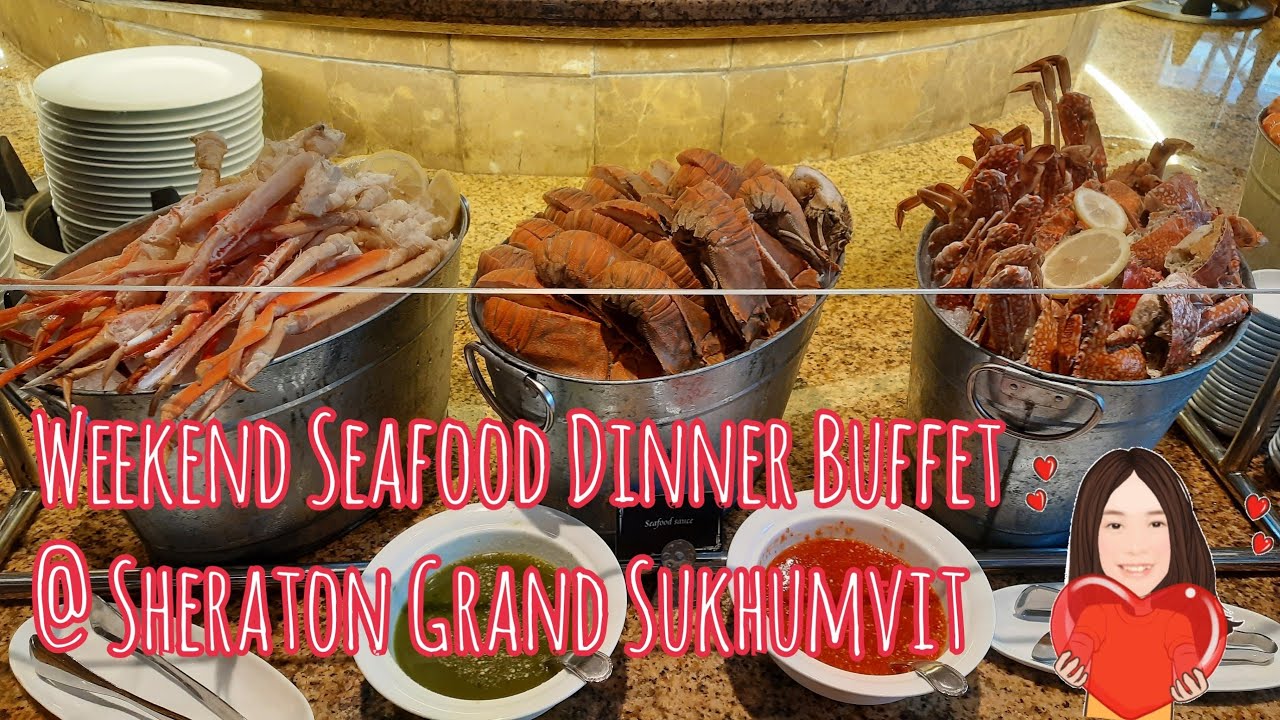 Weekend Seafood Dinner Buffet @ Sheraton Grand Sukhumvit Hotel Bangkok ...