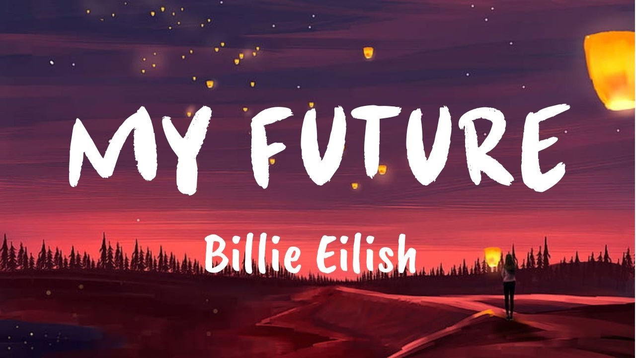 My future (Lyrics) - Billie Eilish - - YouTube