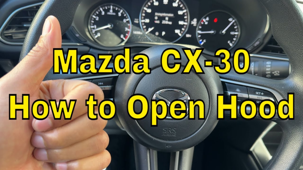 Unleashing The Mazda CX 30: Hood Opening Made Easy - YouTube
