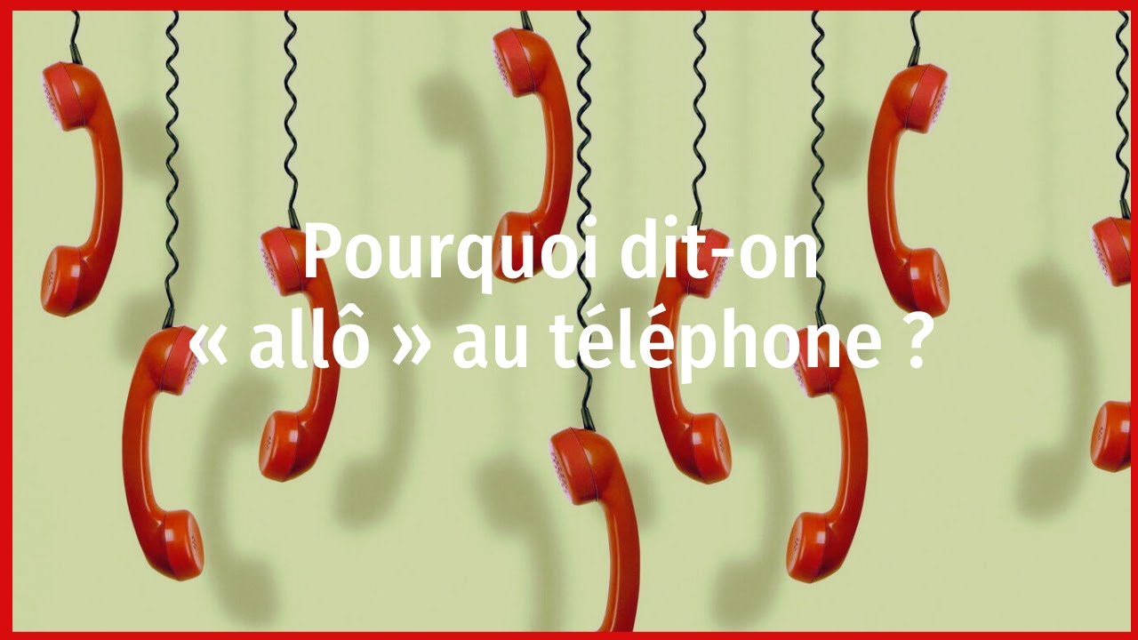 Pourquoi dit-on « allô » au téléphone ? - YouTube
