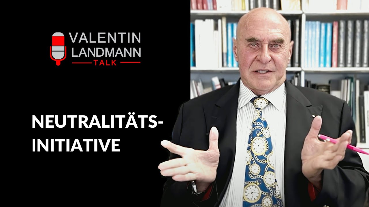 "#NEUTRALITÄTSINITIATIVE" - Valentin Landmann Talk Nr. 40/22 - YouTube