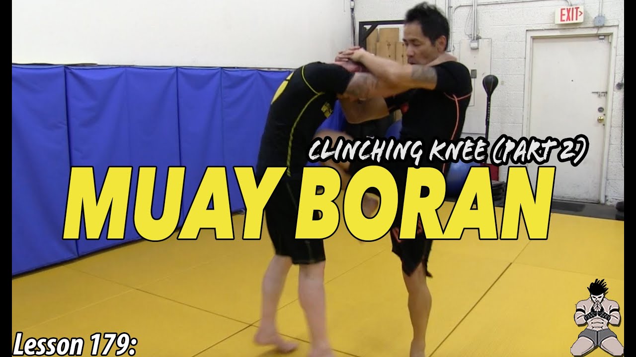 Lesson 179: Muay Boran Clinch Knee Controls (part 2) - YouTube