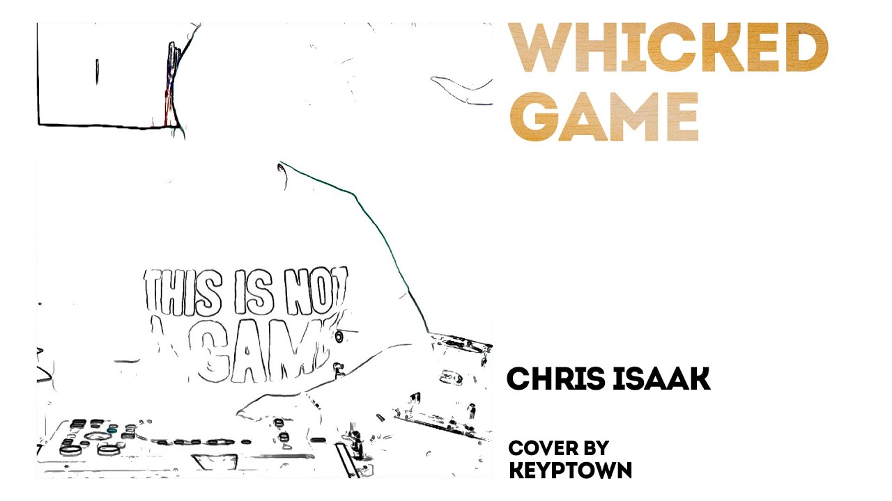 Chris Isaak - Wicked Game (cover by Keyptown) - YouTube