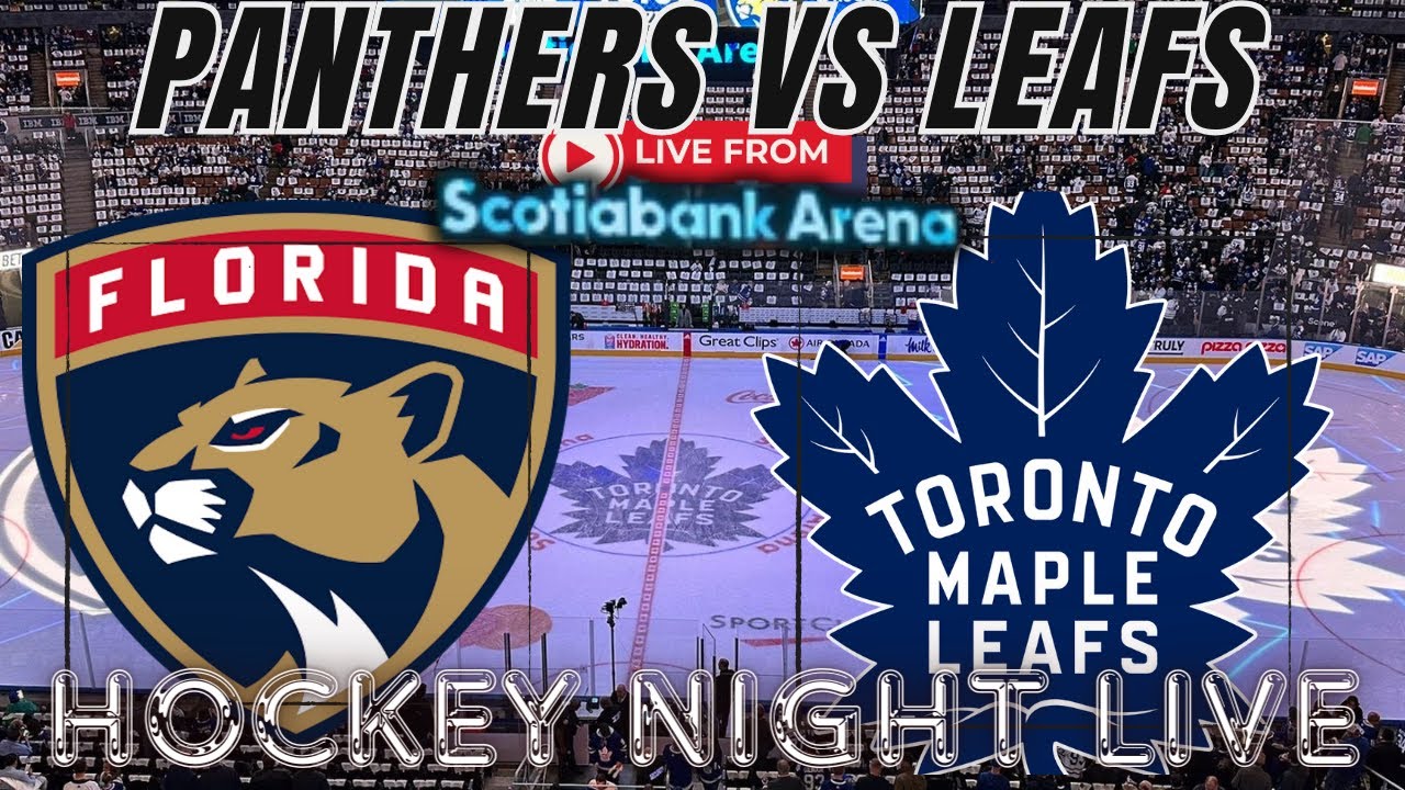 Live: Florida Panthers vs Toronto Maple Leafs Live from Scotiabank ...