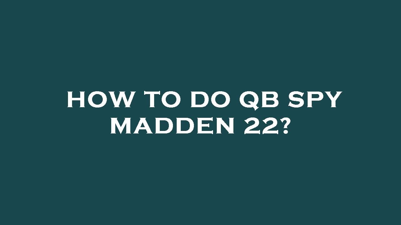 How to do qb spy madden 22? - YouTube