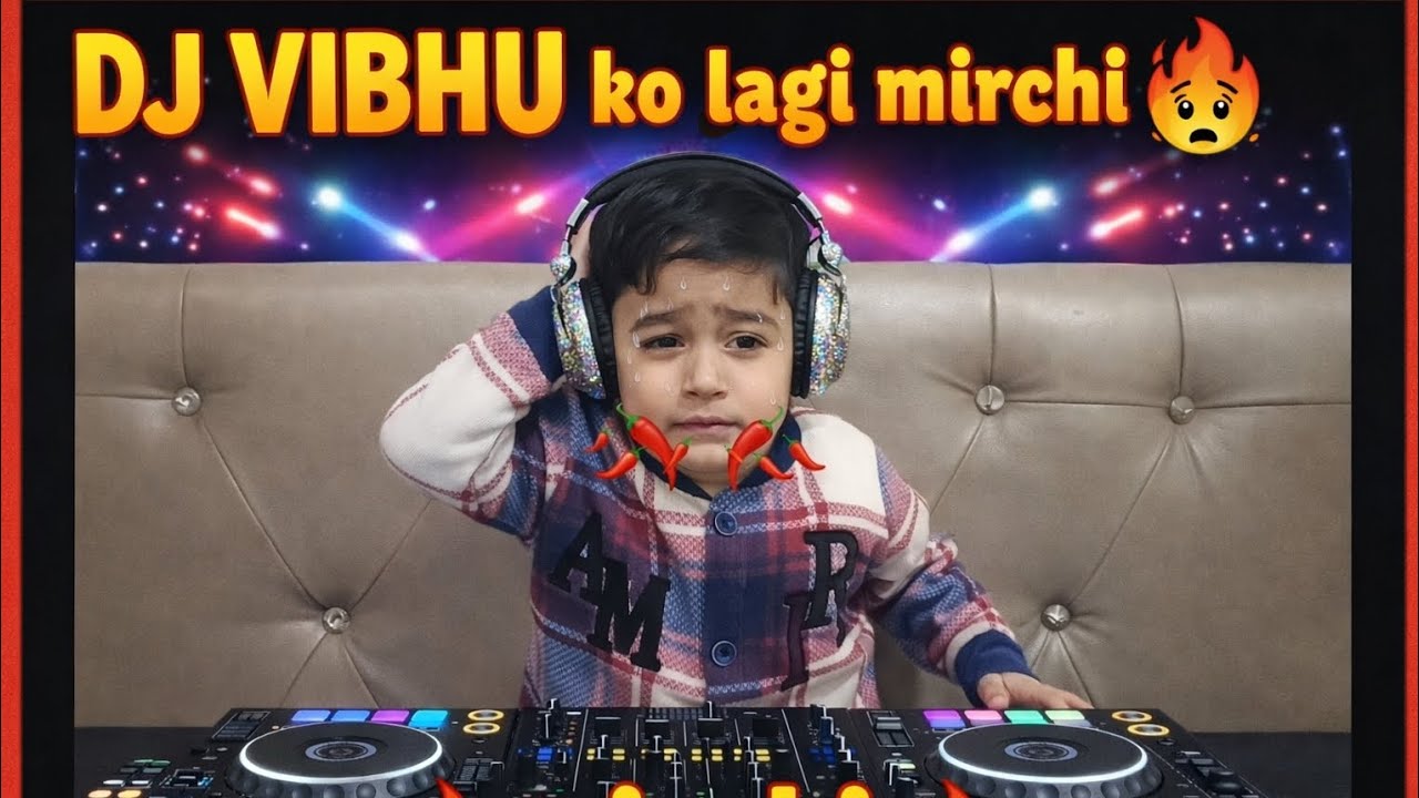 🔥 DJ Vibhu Ko Lagi Mirchi 😂| Funniest Baby DJ #vlog #youtube - YouTube