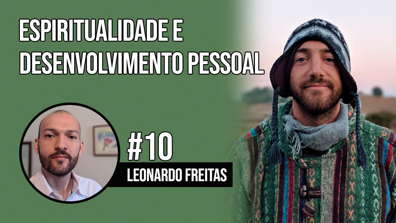 #10 Leonardo Freitas: Espiritualidade e desenvolvimento pessoal - YouTube