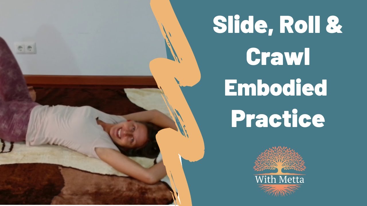 Slide, Roll and Crawl: Playful, Embodied Practice - YouTube