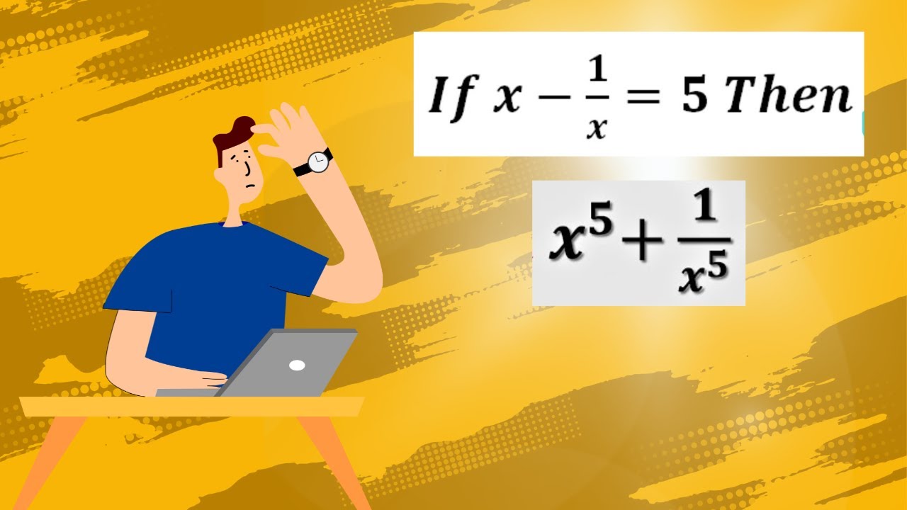 If X 1 x 5 Then What Is The Value Of X 1 x If X 1 x 5 Then X5