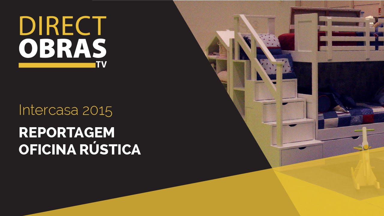 Oficina Rústica #Intercasa 2015 - YouTube
