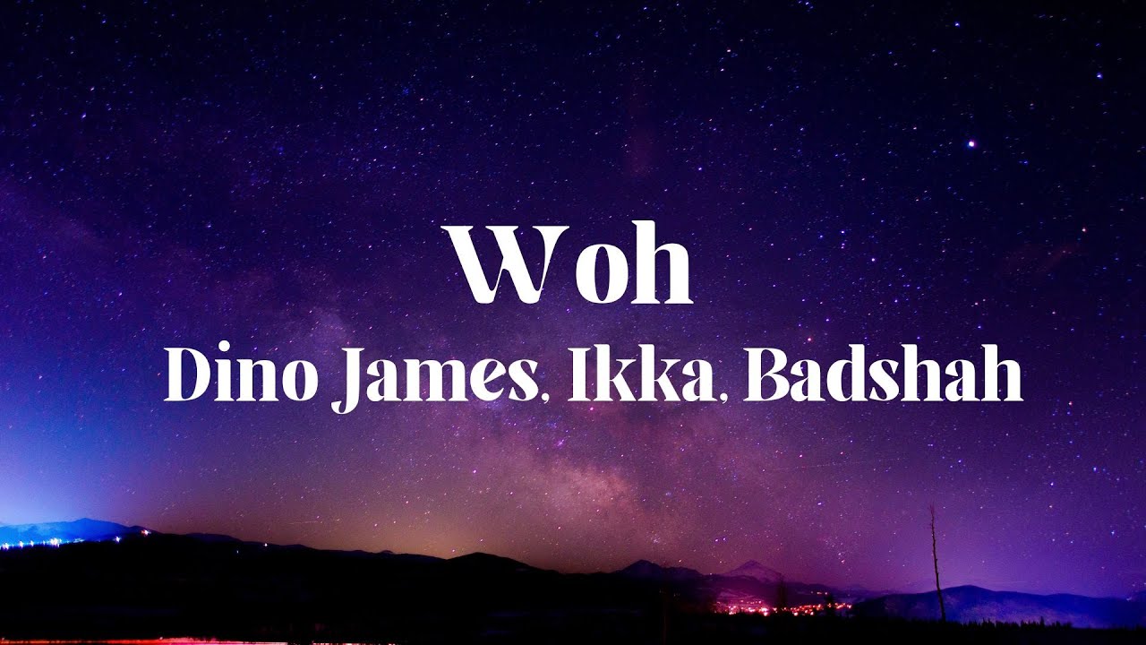 WOH – Ikka x Dino James x Badshah (Official Lyrics Video) | Def Jam ...