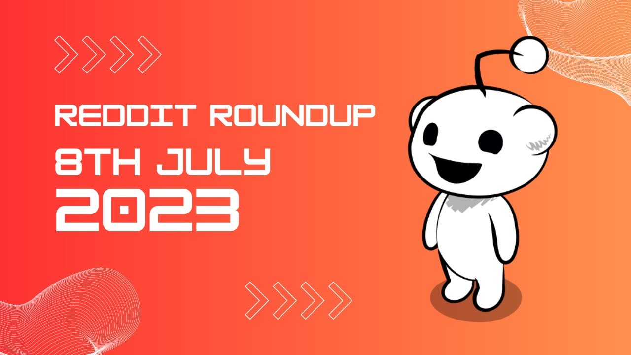 Reddit Roundup: Exploring Today's Top Posts! 8. July Edition - YouTube