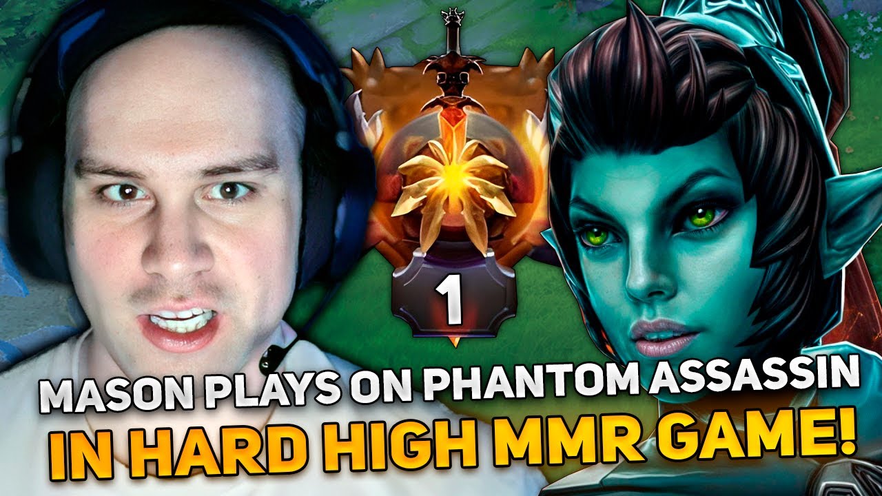 MASON PLAYS ON PHANTOM ASSASSIN in HARD HIGH MMR GAME! - YouTube