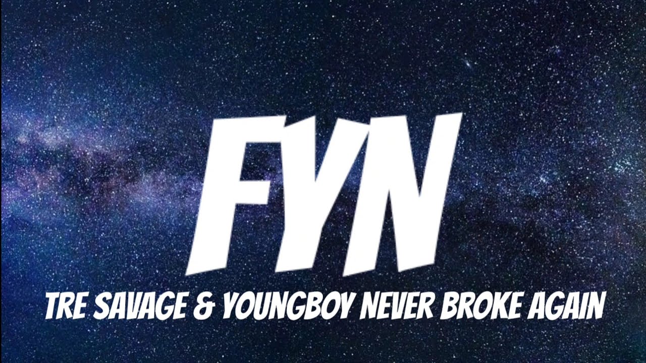 Tre Savage & Youngboy Never Broke Again - FYN ( Lyrics ) - YouTube