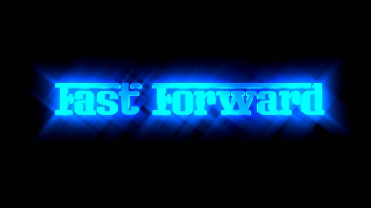 Fast Forward - YouTube