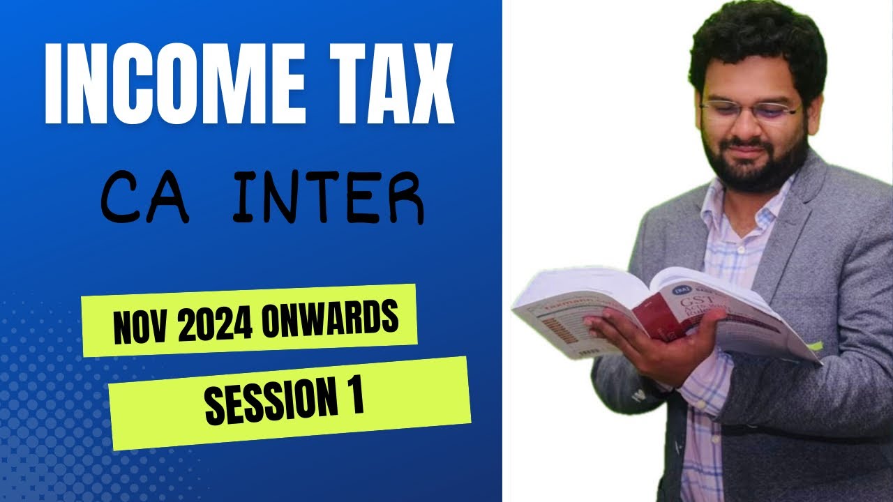 CA INTER Income Tax SESSION 1 - Basics of INCOME TAX by CA Pratik Neve ...