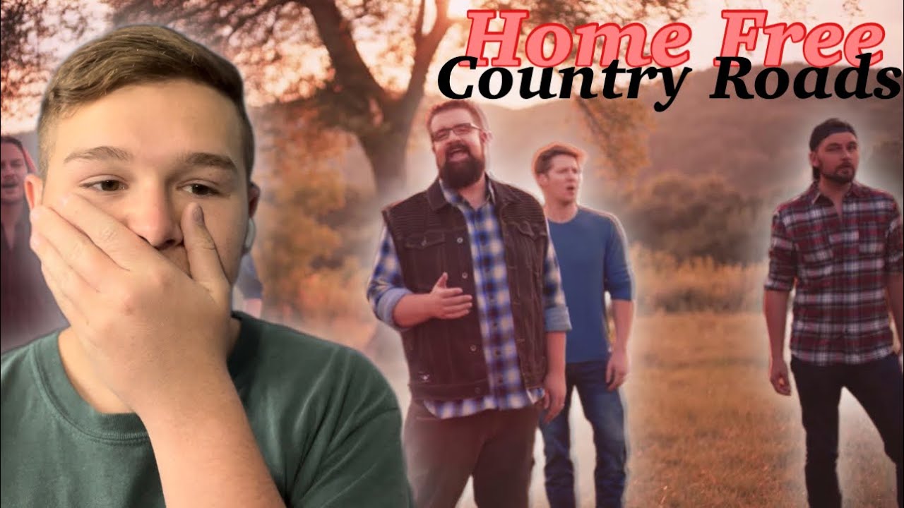 FIRST TIME REACTION TO HOME FREE | Take Me Home, Country Roads - YouTube