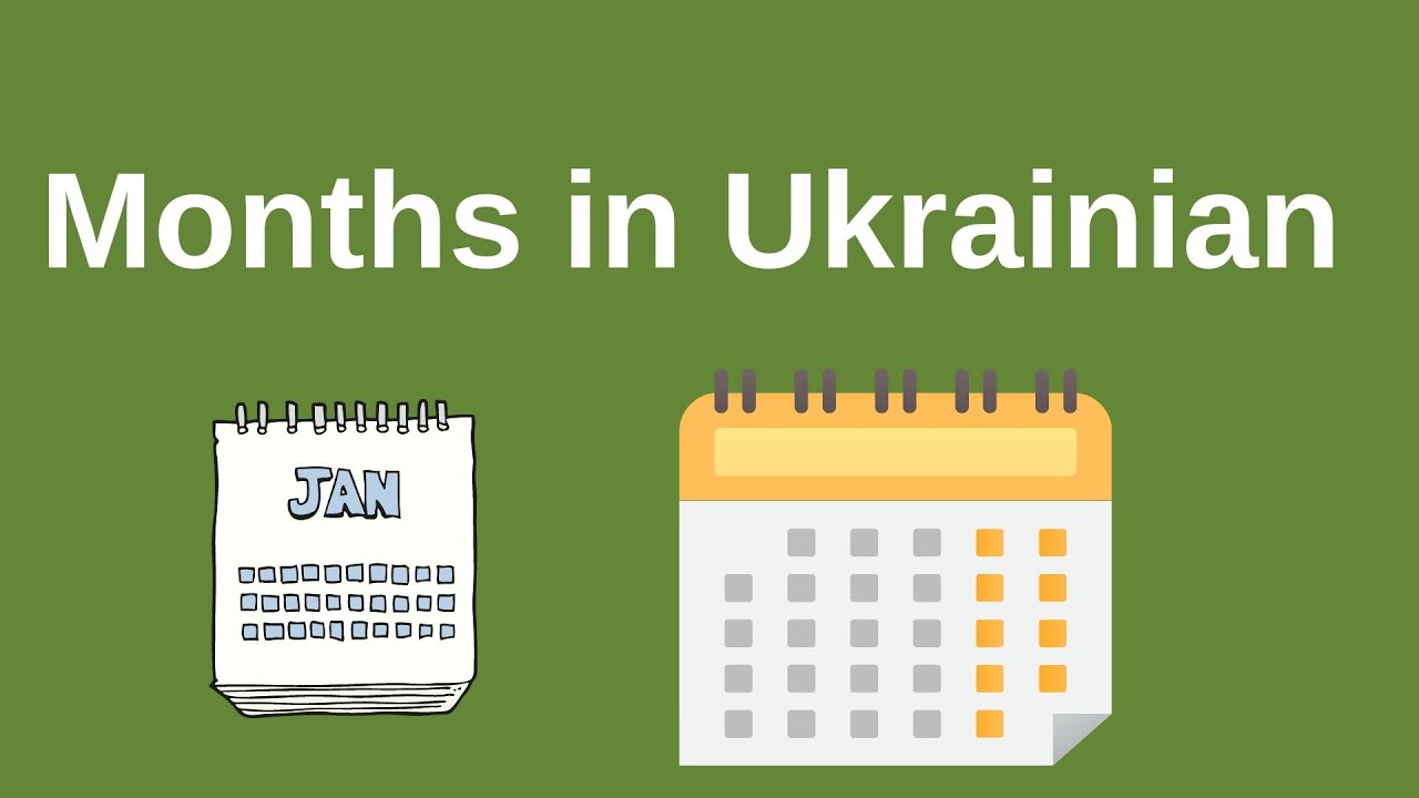 Months in Ukrainian - Lesson about Months in Ukrainian - YouTube