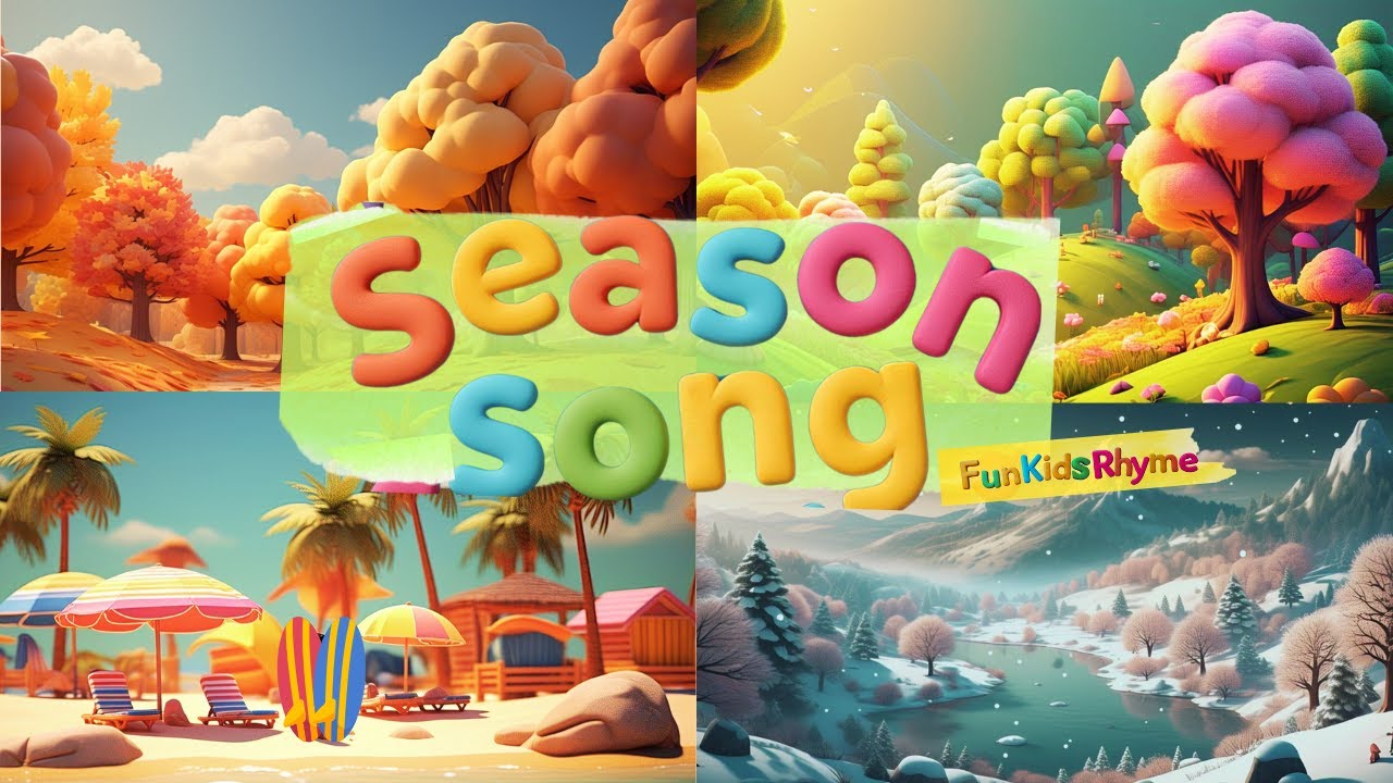 Seasons Song for Kids | Fun & Educational Nursery Rhyme! - YouTube
