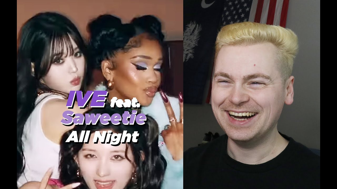 PARTY ON (IVE 아이브 'All Night (Feat. Saweetie)' Official Music Video Reaction) - YouTube