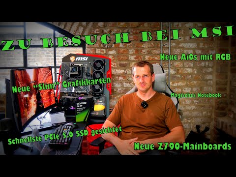 Zu Besuch bei MSI - Neue Z790-Mainboards,super schnelle SSD, Slim RTX40 Grafikkarten, neue AiOs uvm.
