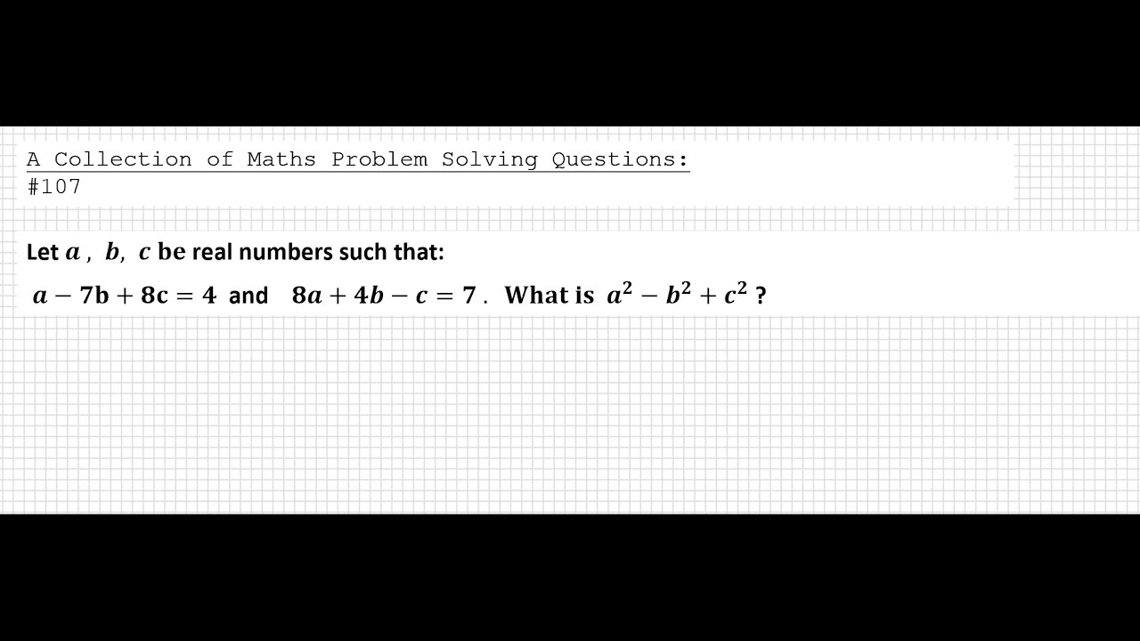 A Collection Of Maths Problem Solving Questions 107 Algebra YouTube a-collection-of-maths-problem-solving-questions-107-algebra-youtube