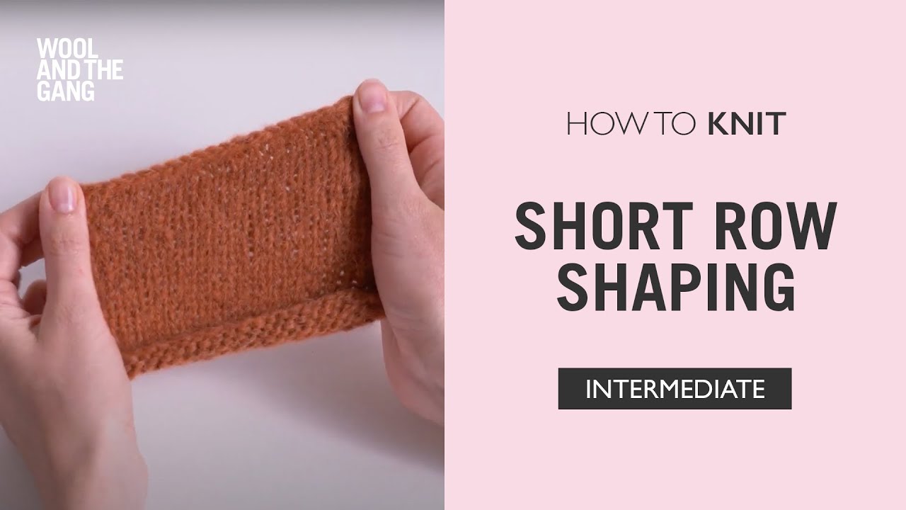How to Knit: Short Row Shaping - YouTube