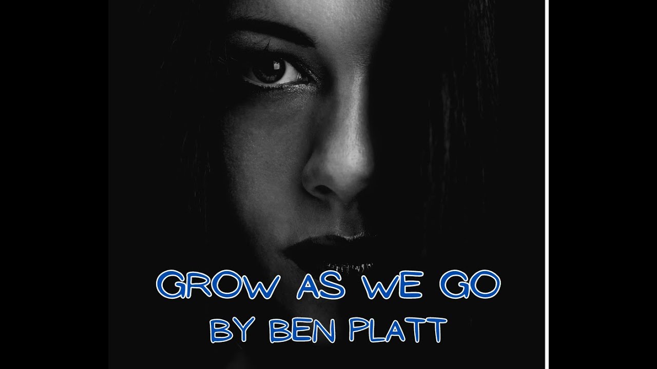 Grow As We Go by Ben Platt (with lyrics) STORY VID - YouTube