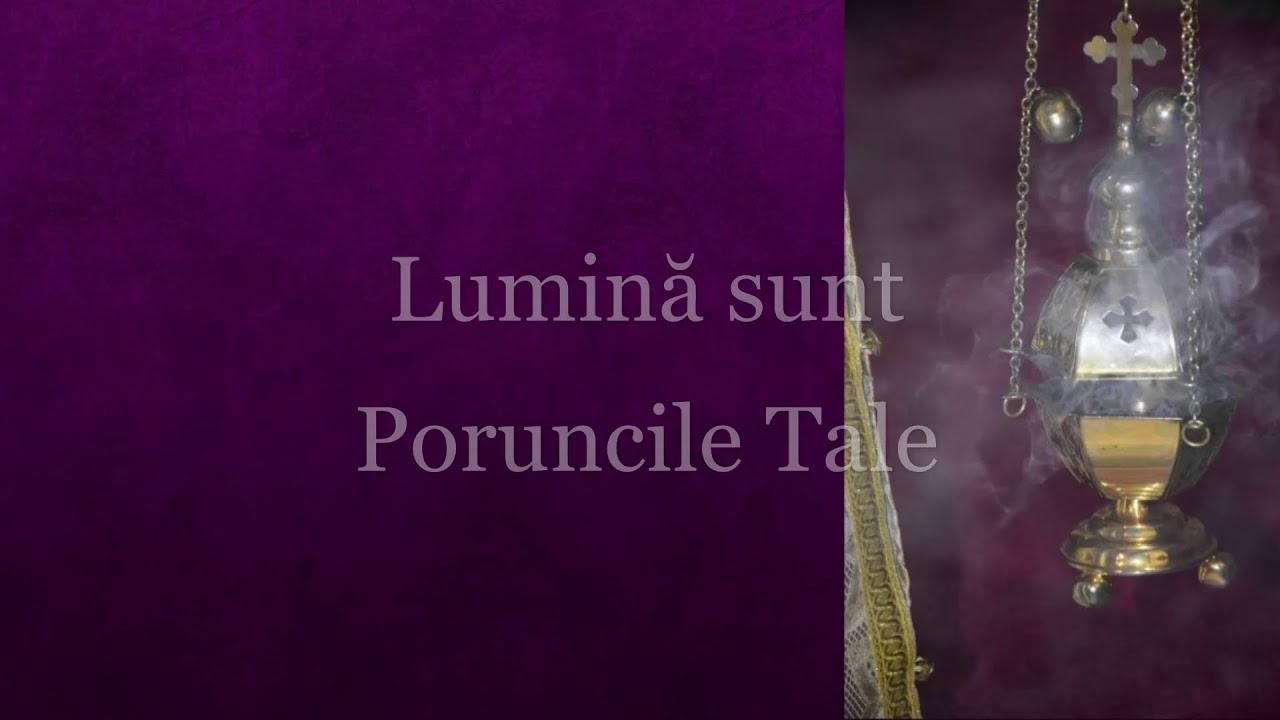 Lumină sunt Poruncile Tale, Dumnezeule Aliluia Miheia 3 - YouTube