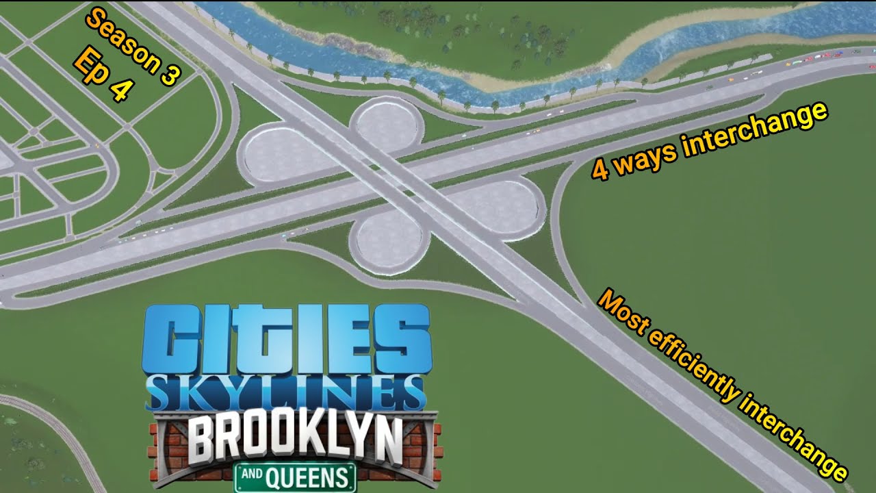 Cities Skylines - S3 Episode 4 : I built a 4 ways cloverleaf ...