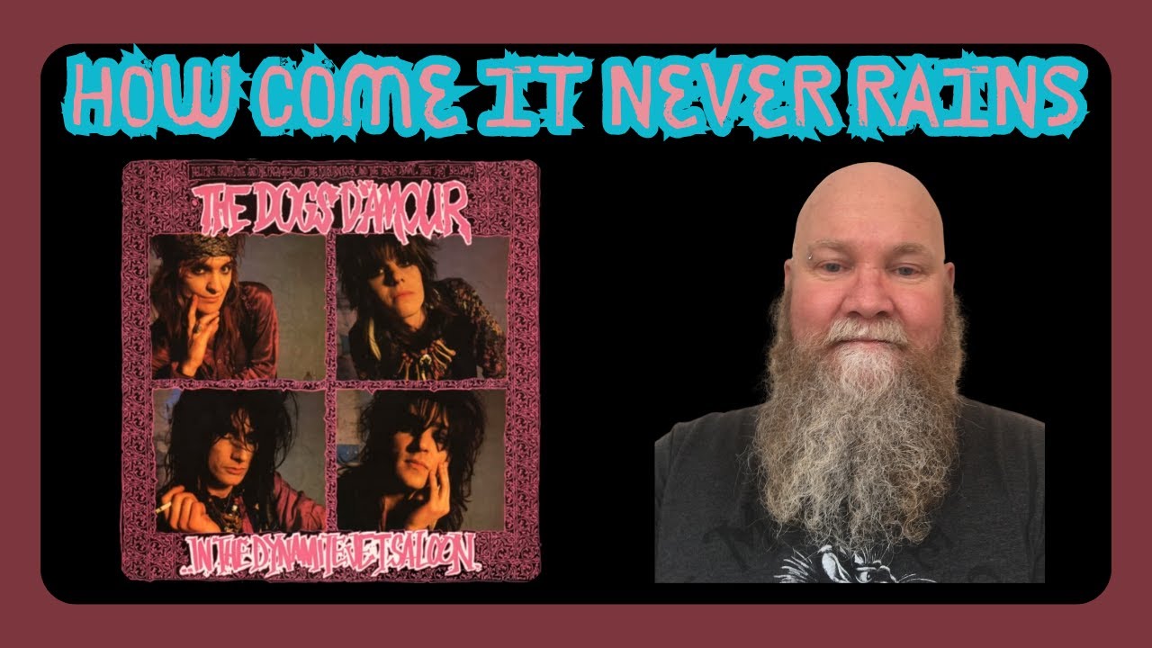 The Dogs D'Amour - How Come It Never Rains (1988) reaction commentary ...