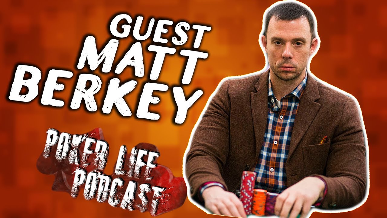 Guest Matt Berkey || Poker Life Podcast - YouTube