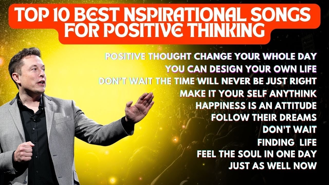 Top 10 best inspirational songs For Positive Thinking - YouTube