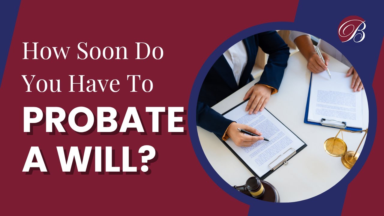 How Soon Must A Will Be Probated After A Death Probate Q A Series how-soon-must-a-will-be-probated-after-a-death-probate-q-a-series