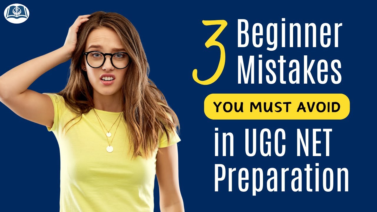 3 Beginner Mistakes You Must Avoid Ugc Net Preparation Must Watch