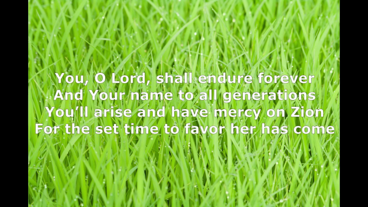 for-the-set-time-to-favor-her-has-come-psalm-102-12-22-youtube