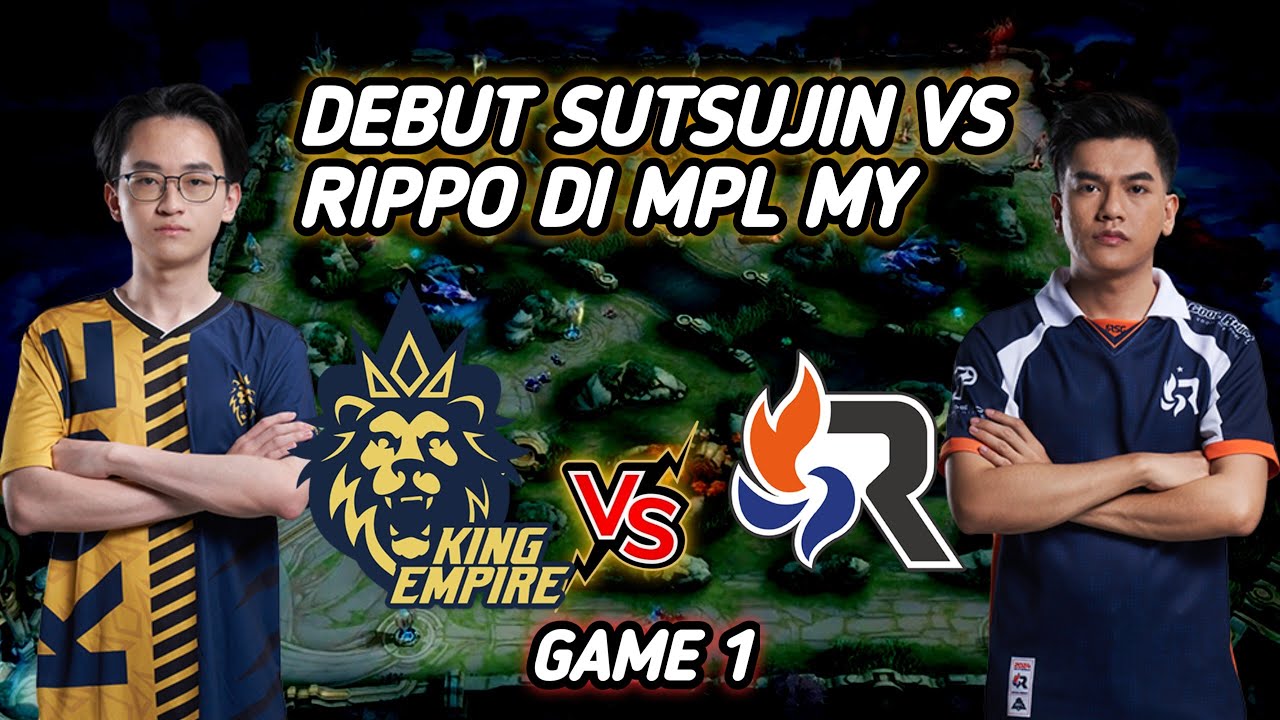 KING EMPIRE VS RSG MALAYSIA GAME 1 MPL S13! - DEBUT SUTSUJIN MANUSIA ...