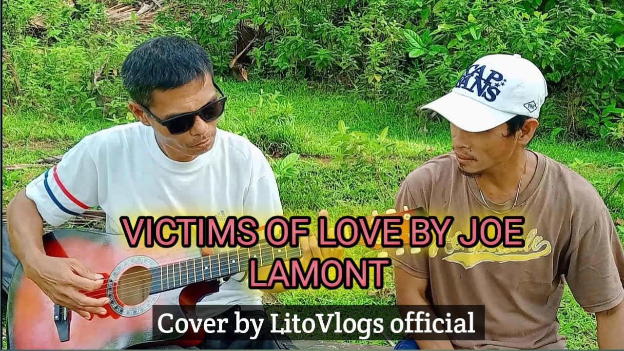 Victims of love by joe lamont ( LitoVlogs Cover) - YouTube